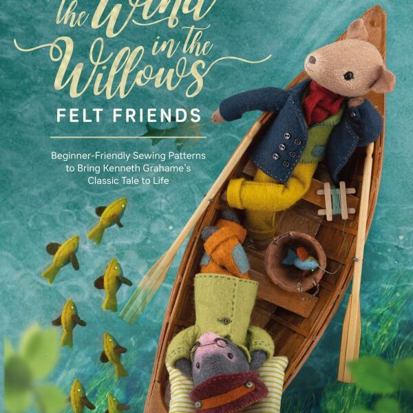 The Wind in the Willows Felt Friends: Sewing patterns to bring Kenneth ...